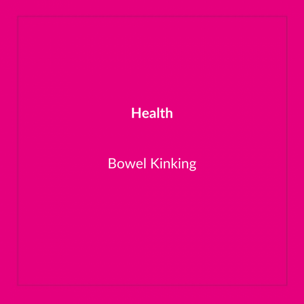 Bowel Kinking – Comfizz